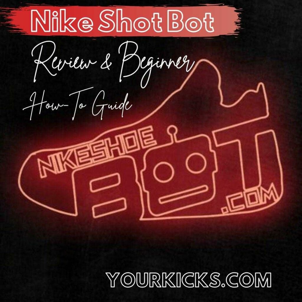 Nike Shoe Bot Review and How-to Guide